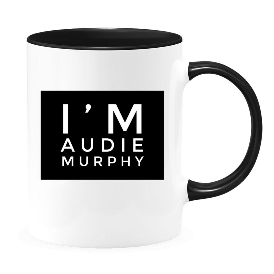 Dad Mug I'm Audie Murphy Audie Murphy Dad Gift - Etsy