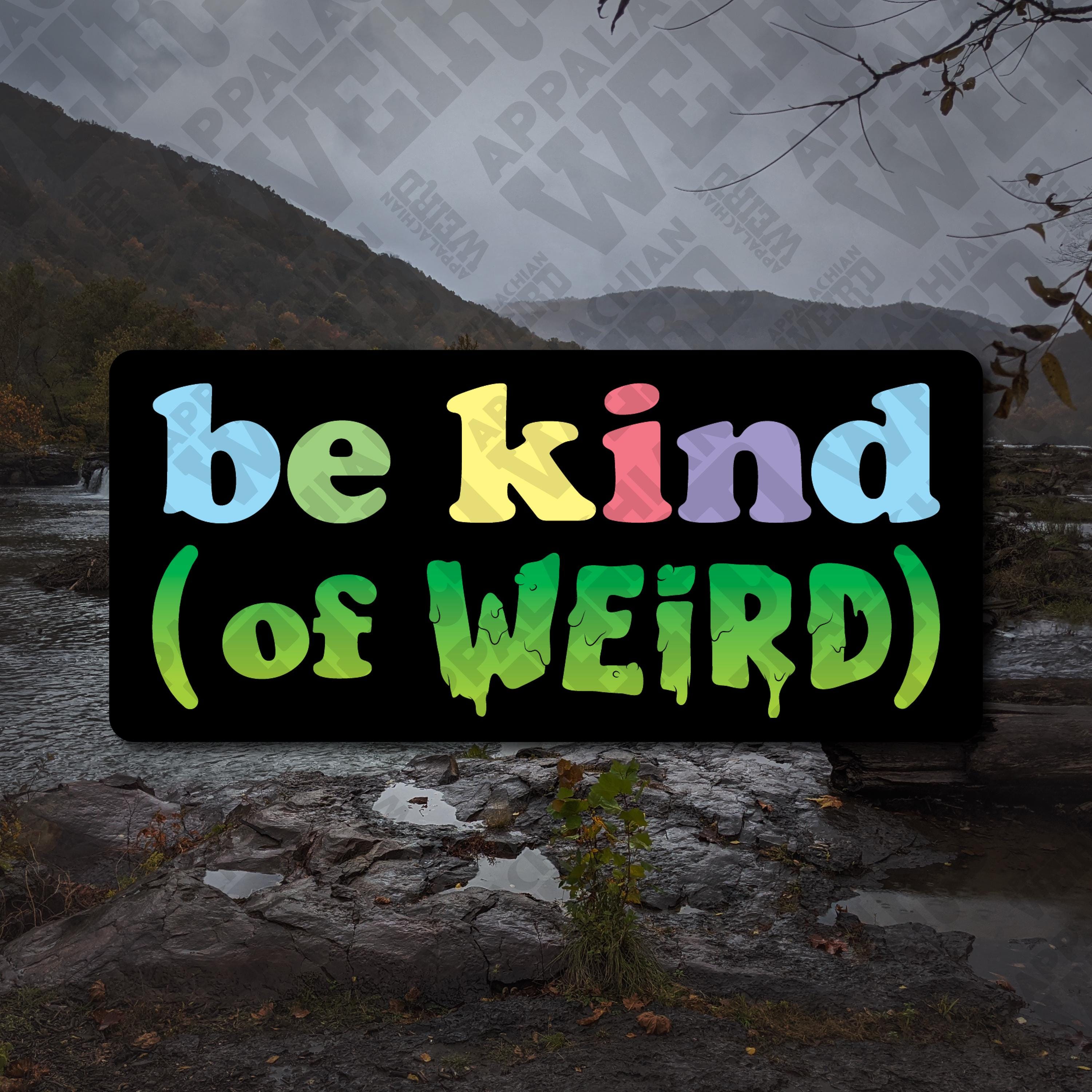 Be Kind of Weird Vinyl Decal - Etsy