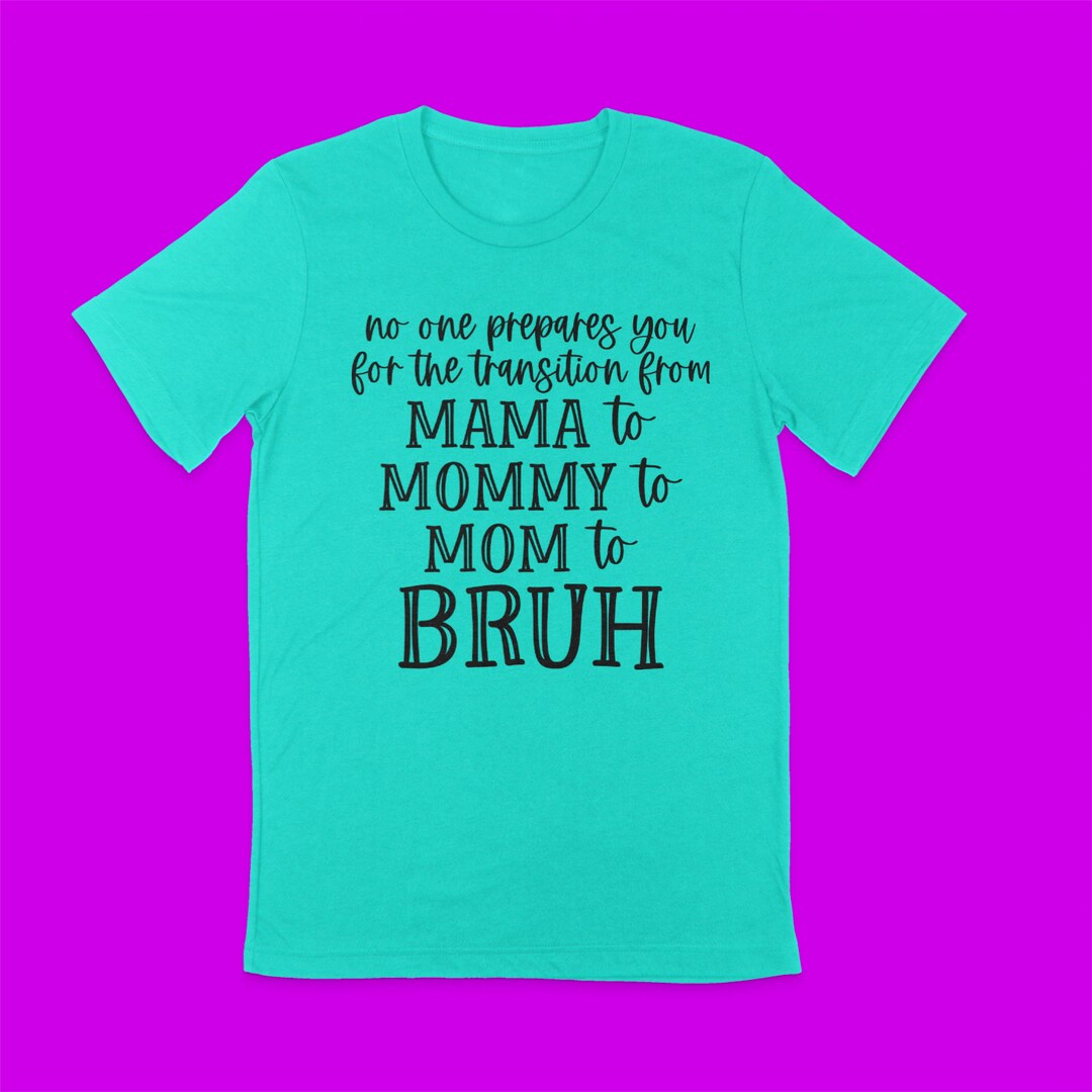 No One Prepares You For The Transition From Mama To Mommy To Etsy