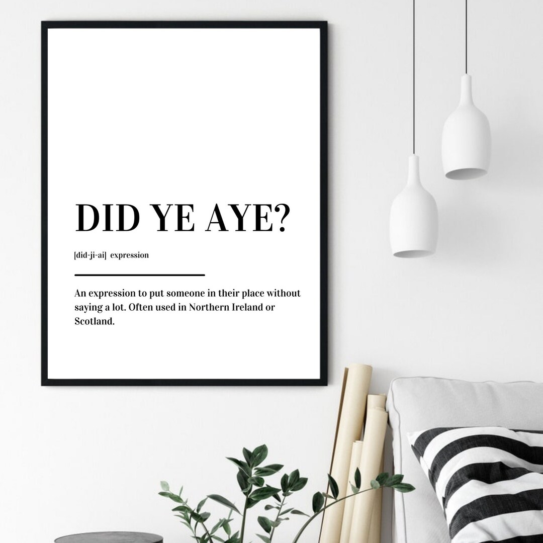 Did Ye Aye Definition Expression Print Poster - Etsy UK