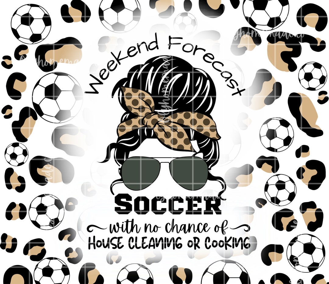 Weekend Forecast Soccer PNG Sublimation Designs, Digital File Download ...