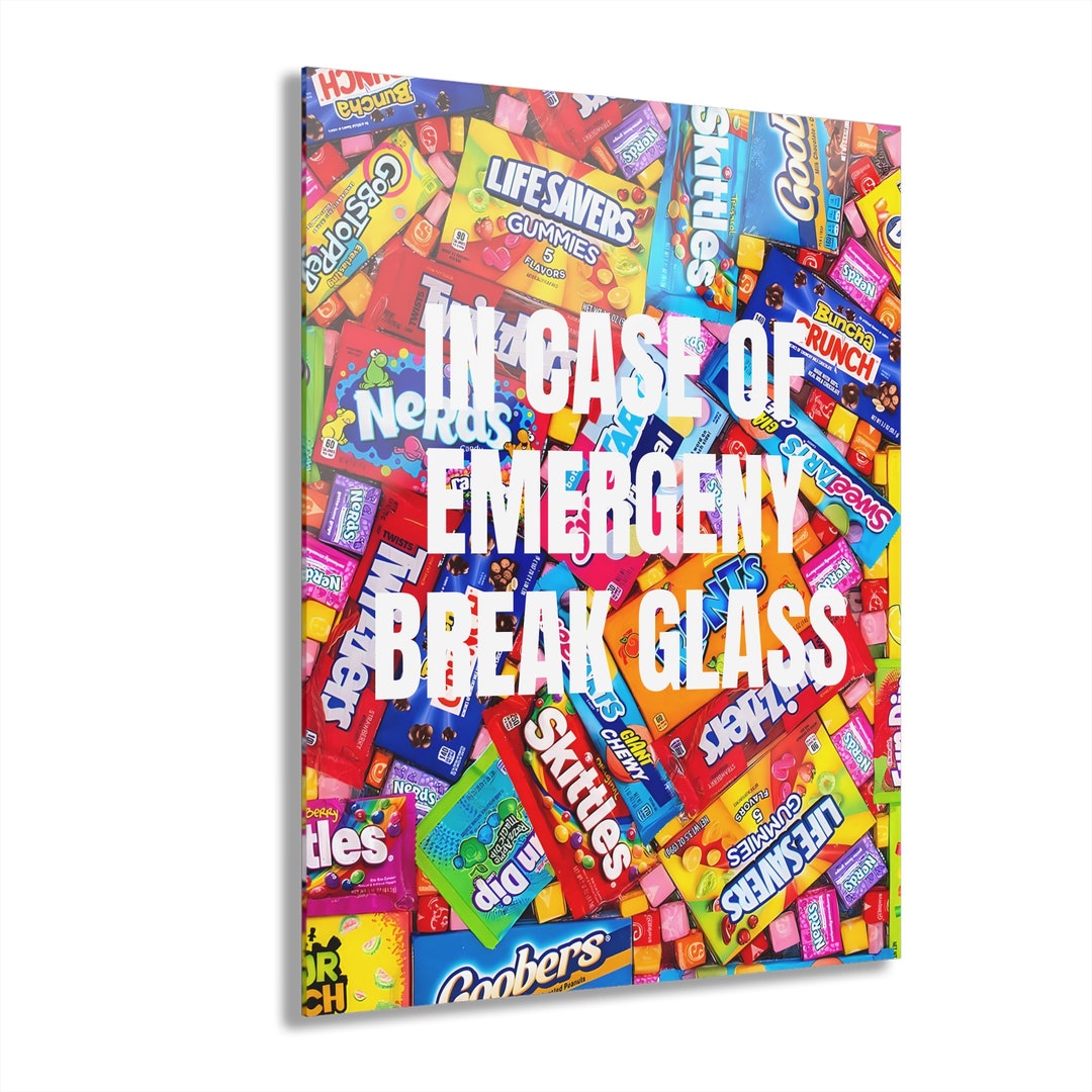 In Case of Emergency Break Glass Candy Lover Acrylic Wall Art - Etsy