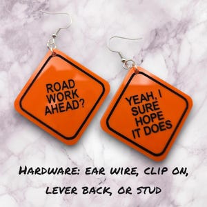Road Work Ahead? Yeah I Sure Hope It Does Meme Earrings, Acrylic ...