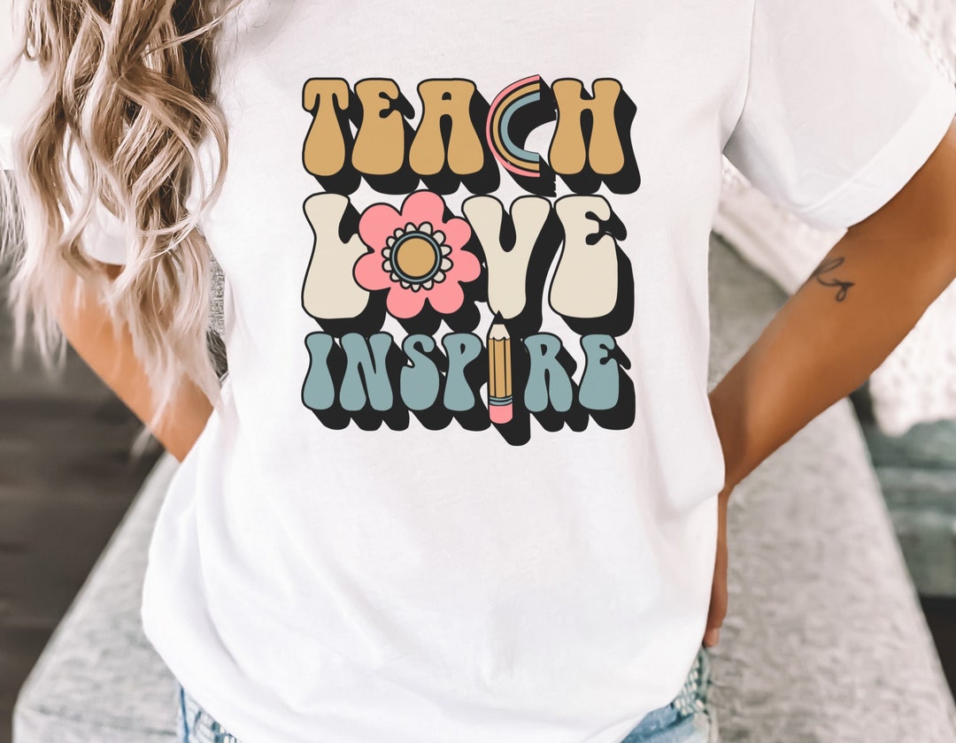 Retro Font Teacher Shirt, Teach Love Inspire, Teacher Shirt, Teacher ...