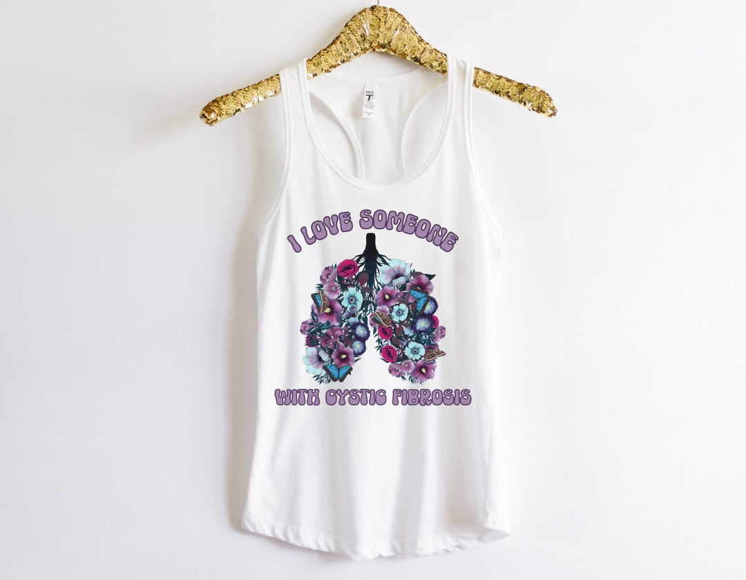 I Love Someone With Cystic Fibrosis Tank Top, Gift for Cystic Fibrosis ...