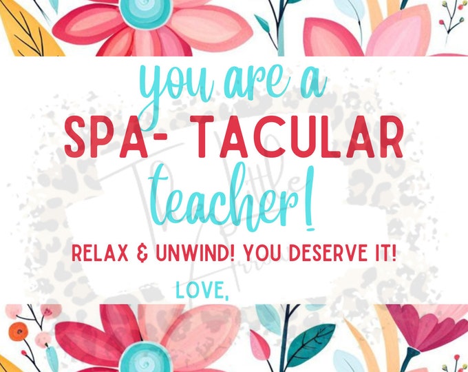 Digital File-- Spa-tacular Teacher Gift Tag - Etsy