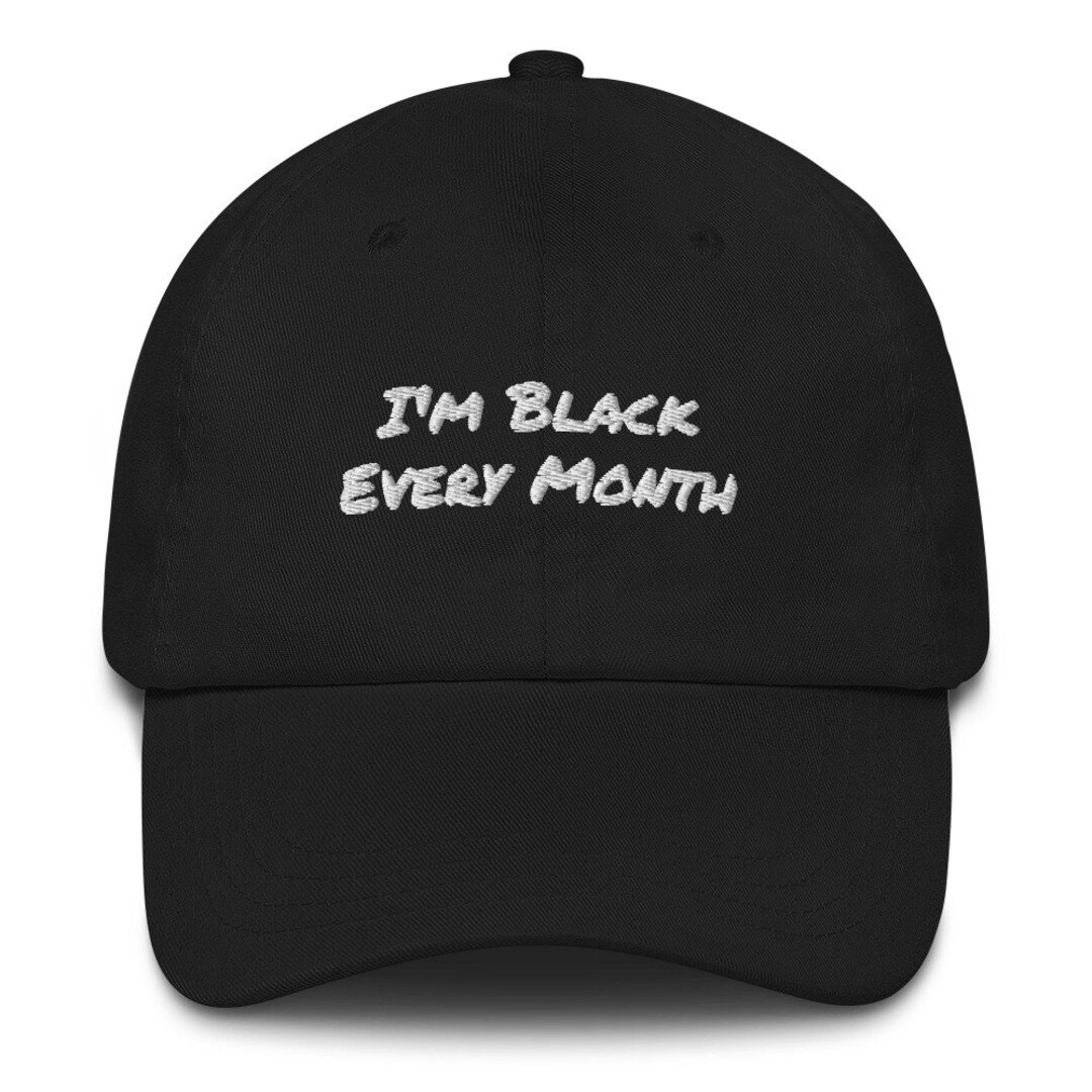 I'm Black Every Month Dad Hat, Juneteenth Celebration Hat, Black ...