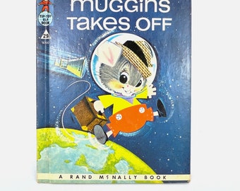 Muggins Takes off by Marjorie Barrows Illustrated by Anne Sellers Leaf ...