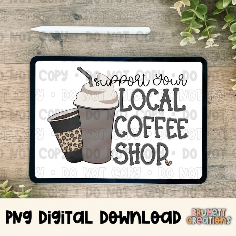 Support Your Local Coffee Shop • PNG • Digital Design - Etsy