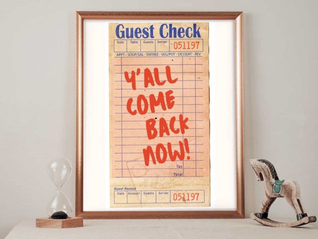 Y'all Come Back Now Guest Check Art- DIGITAL DOWNLOAD, Cute Wall Art ...