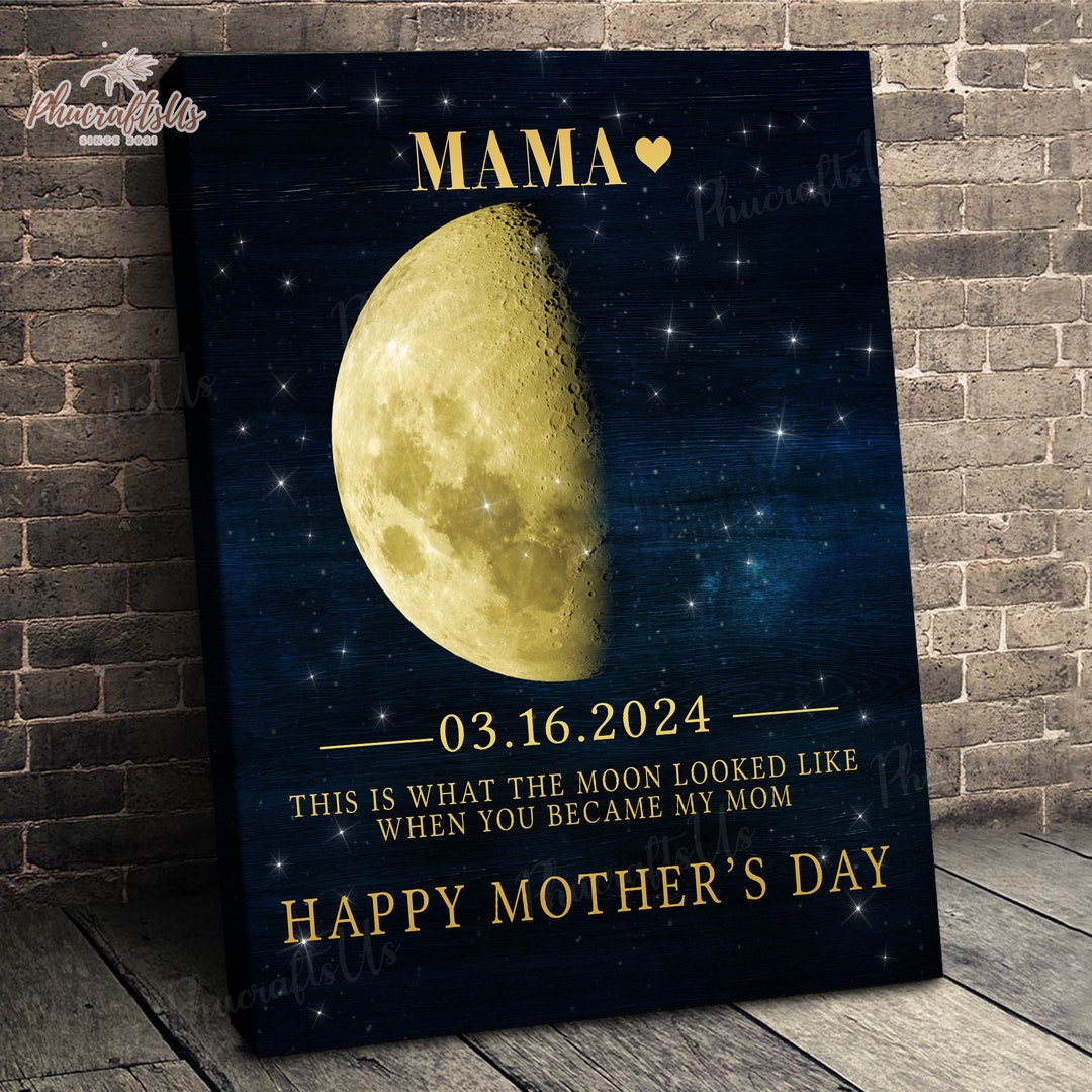 Custom Moon Phase Birthday, the Moon When You Became My Mama Canvas ...