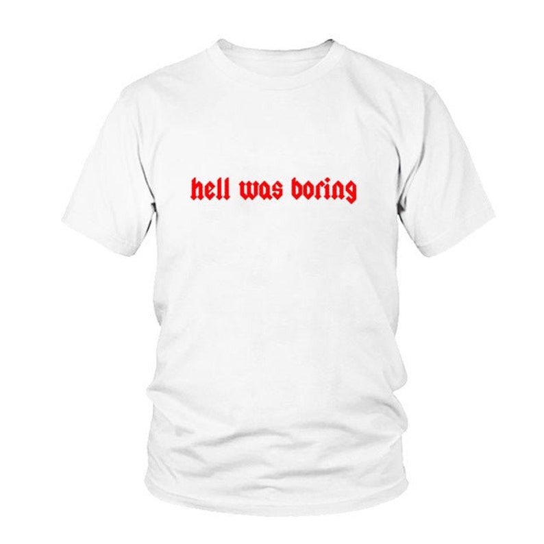 Hell Was Boring T-shirt - Etsy