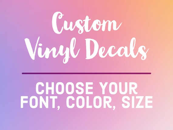 Custom Vinyl Decals Custom Text Color & Font. Custom | Etsy