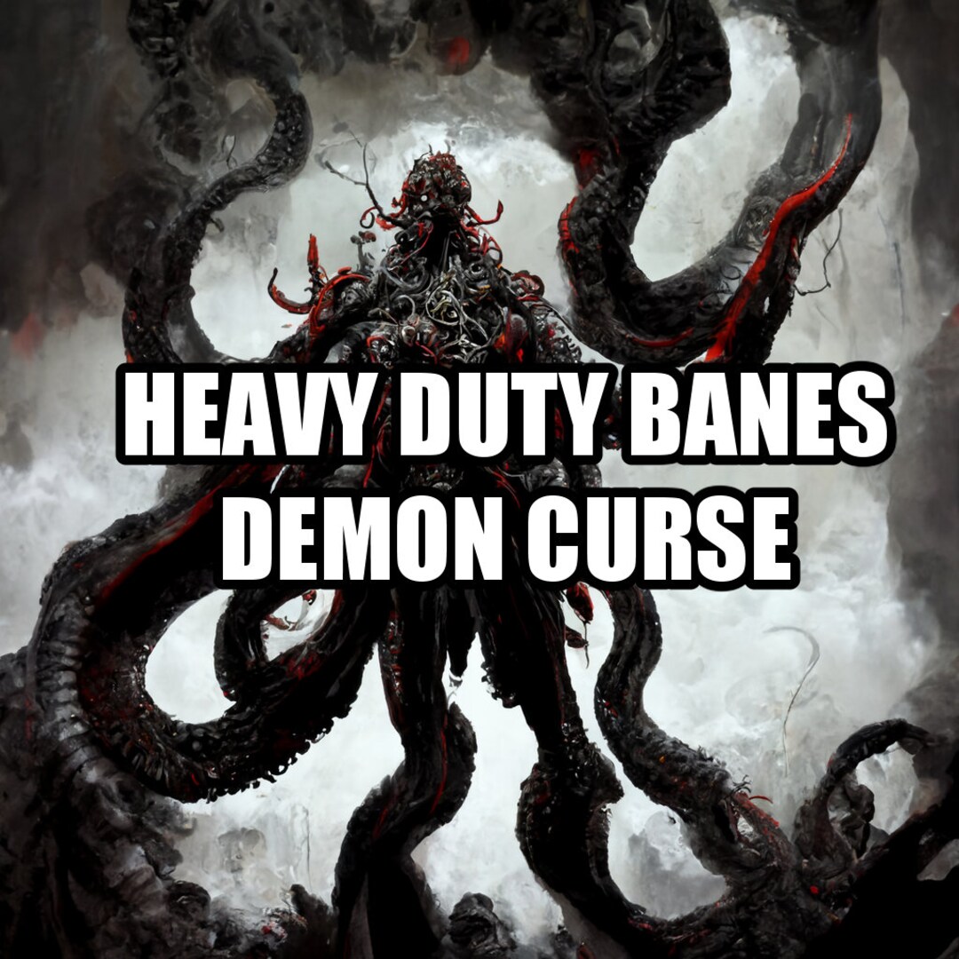 HEAVY DUTY BANES Ember's Demon Curse Conjure and Binding Hex/bane ...