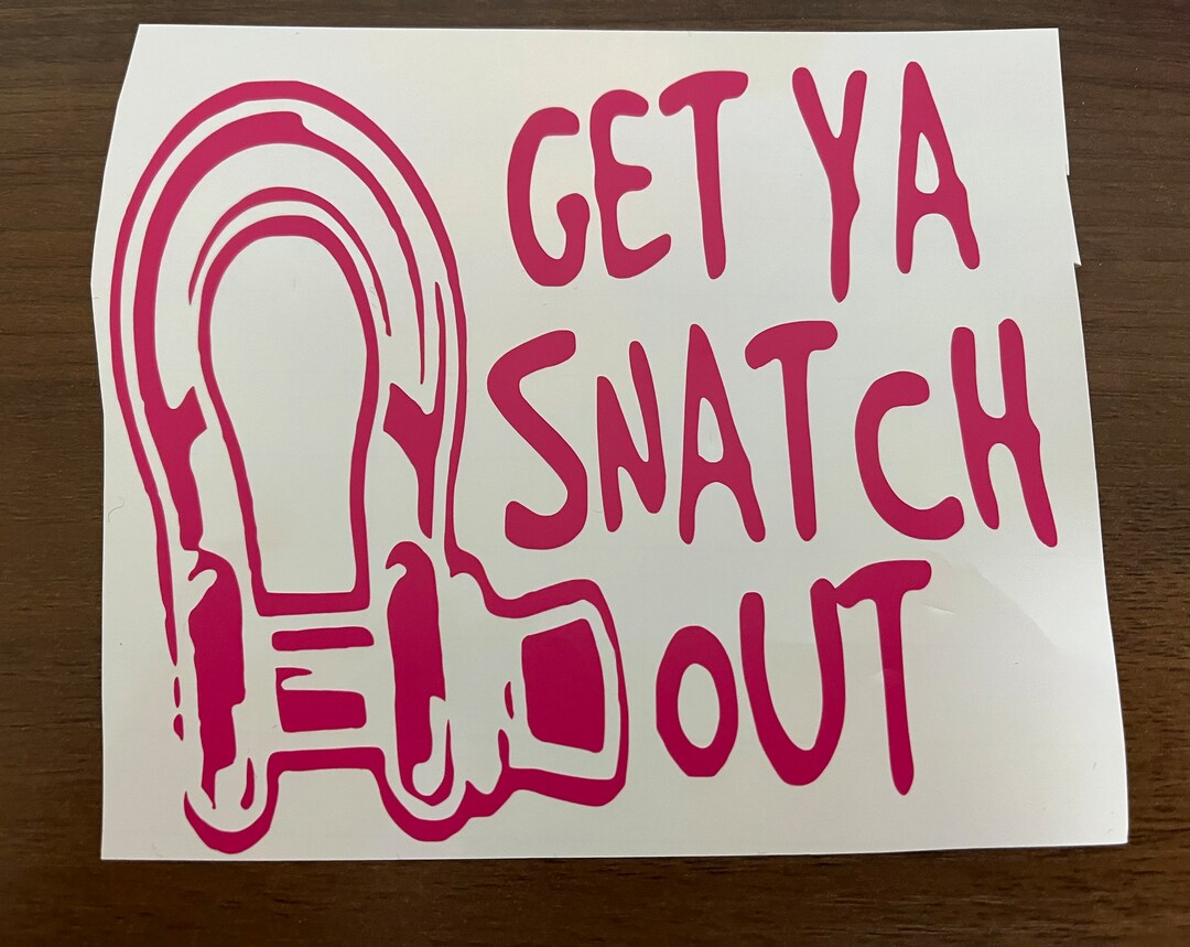 Get Your Snatch Out! 4wd Decal - Etsy Australia
