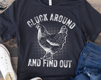 Cluck Around and Find Out Chicken Shirt, Unisex T-shirt, Chicken Shirt ...