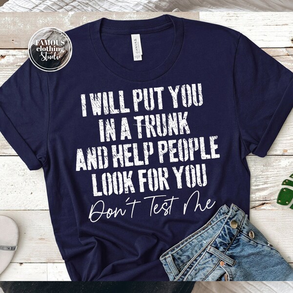 I Will Put You in a Trunk and Help People Look for You - Etsy