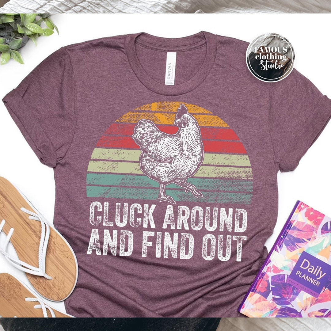 Cluck Around and Find Out Chicken Vintage Shirt, Chicken Shirt, Rooster ...