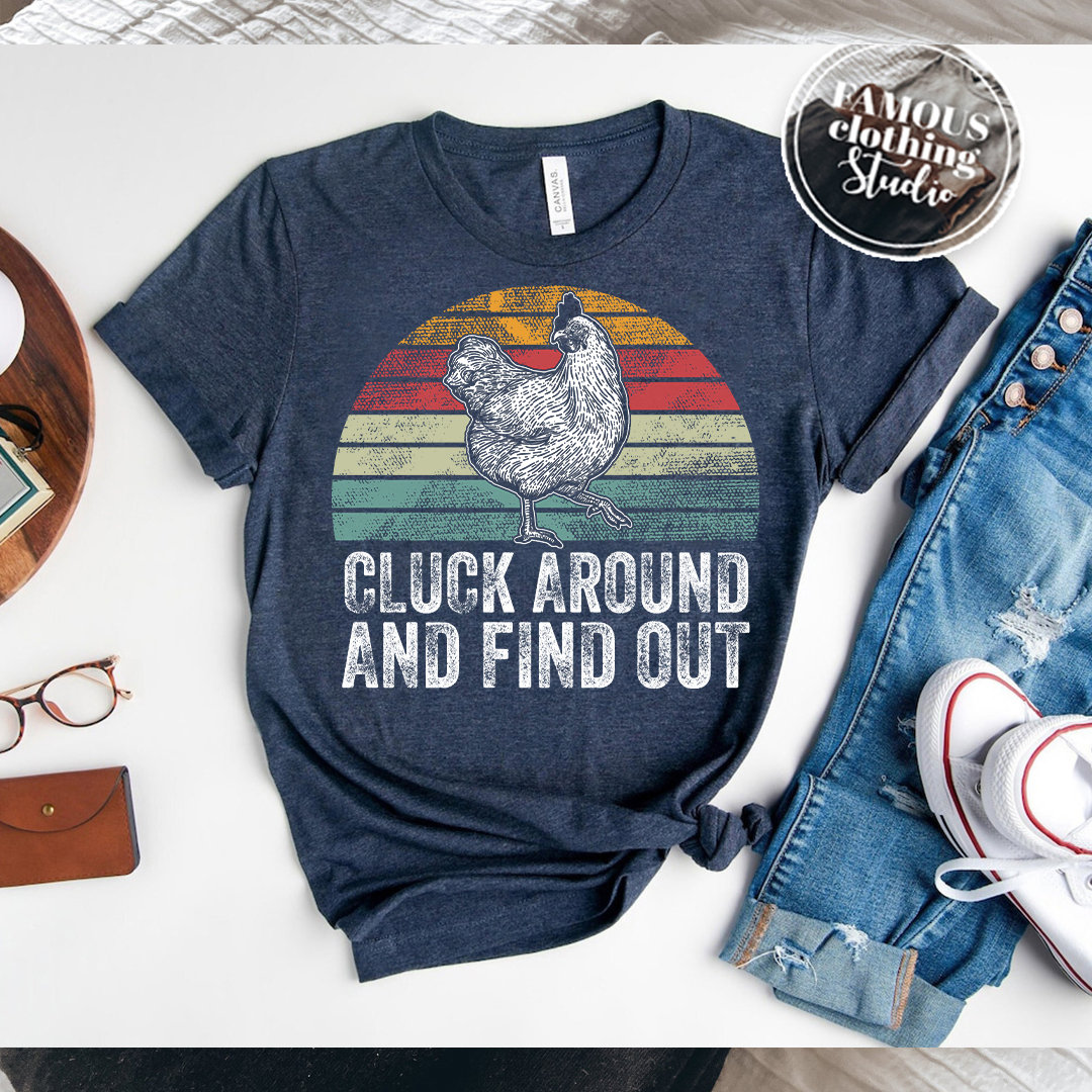 Cluck Around and Find Out Chicken Vintage Shirt, Chicken Shirt, Rooster ...