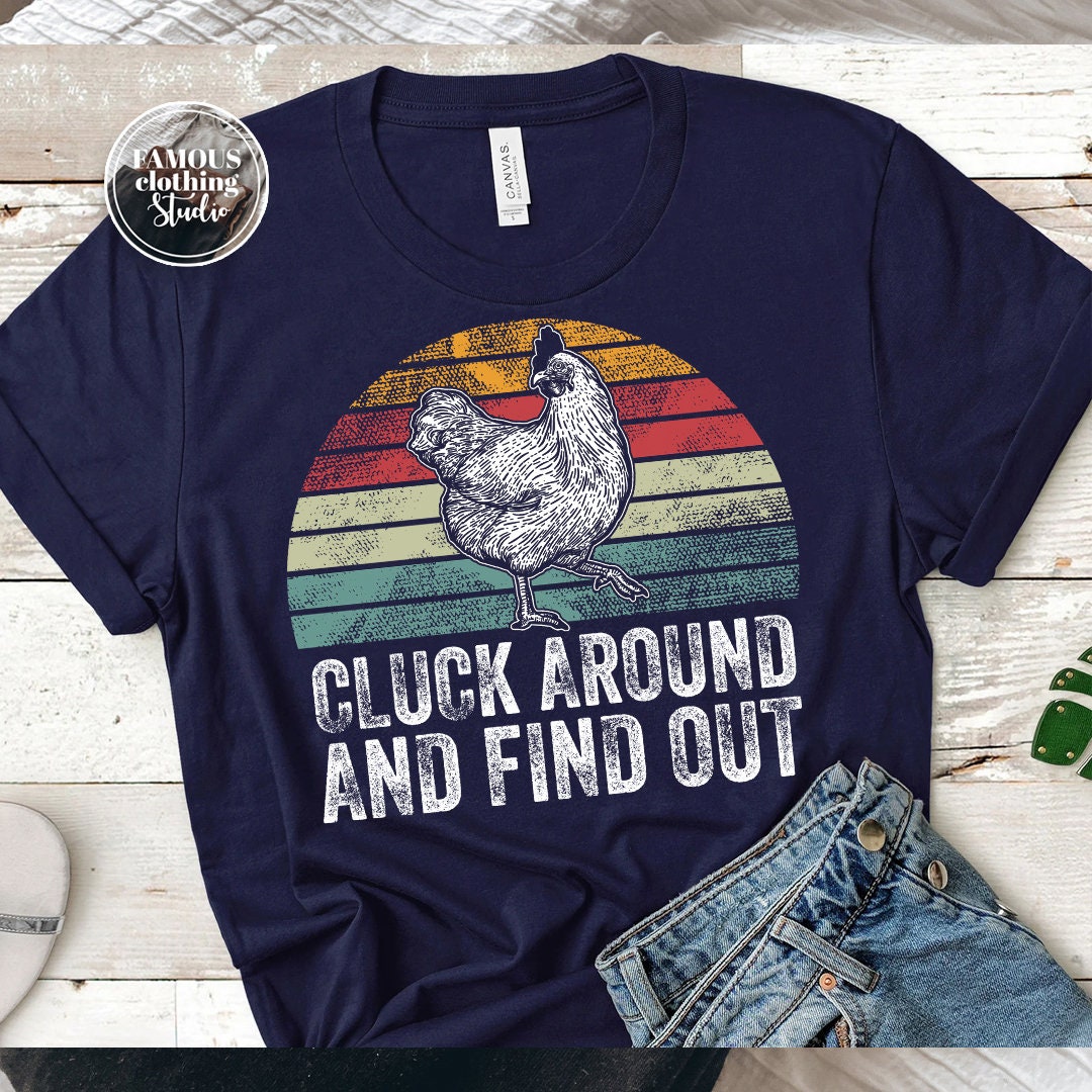 Cluck Around and Find Out Chicken Vintage Shirt Chicken - Etsy