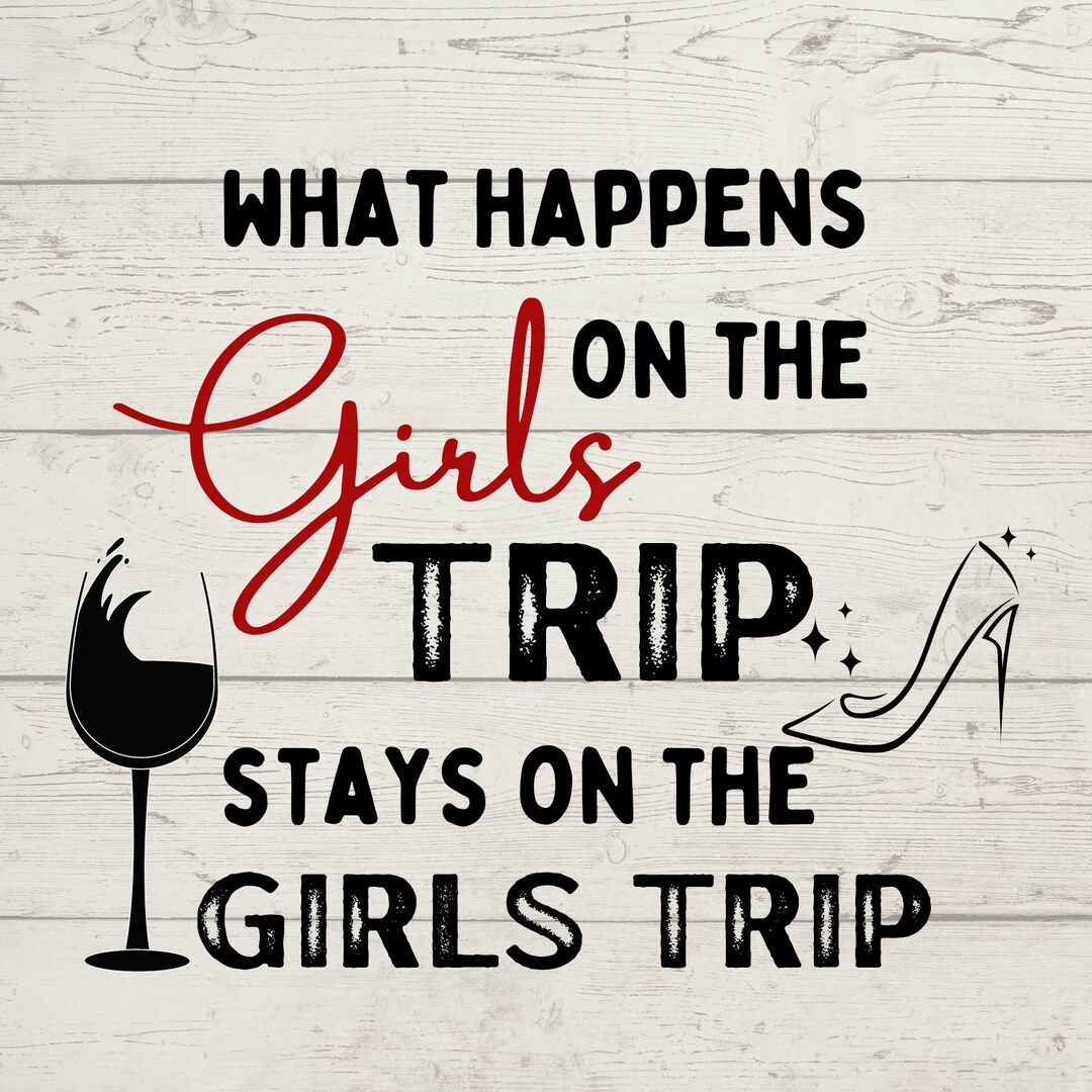 Girl's Trip SVG, Girls Weekend PNG, Cutfile, Cricut, Silhouette ...