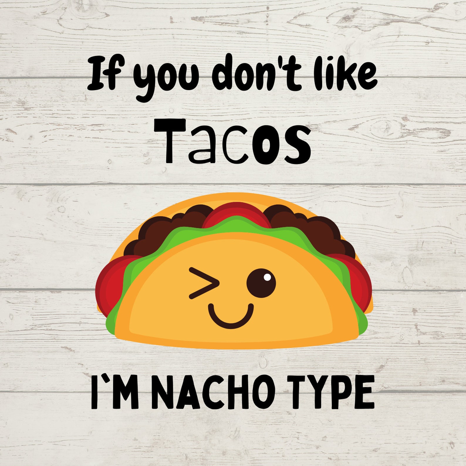 Cute Taco Svg, Cute Taco Png, Funny Taco Sv G, Taco Saying Svg, Mexican ...