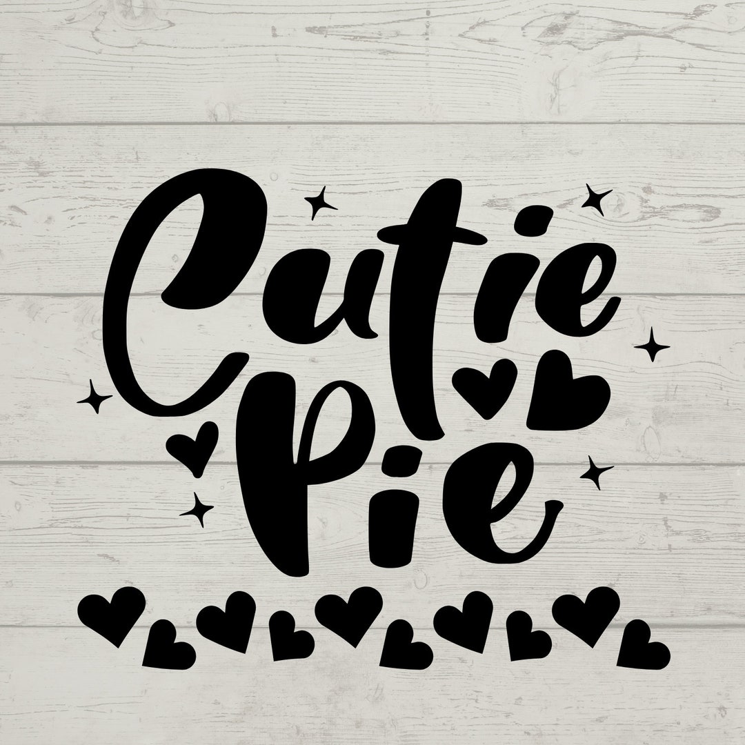Cutie Pie Svg, Baby Svg File, Cute Baby Design, Kids Svg Design, Cutie ...