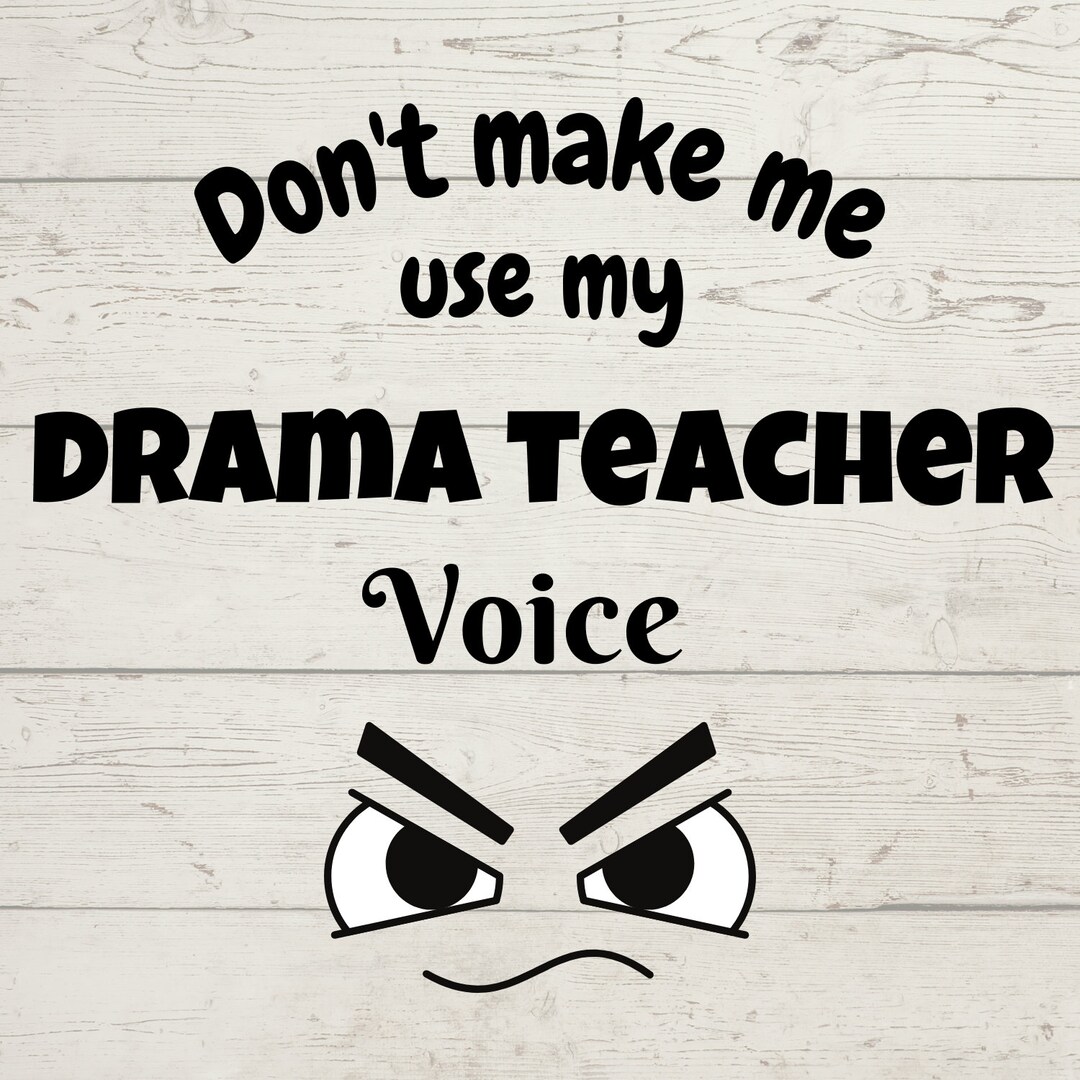 Drama Teacher Voice SVG, PNG, JPG Files - Etsy