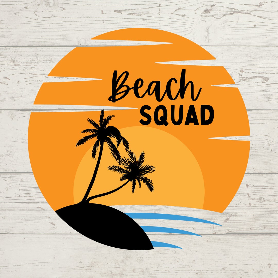 Beach Squad Svg, Beach Squad Png, Beach Squad Bundle, Beach Squad ...