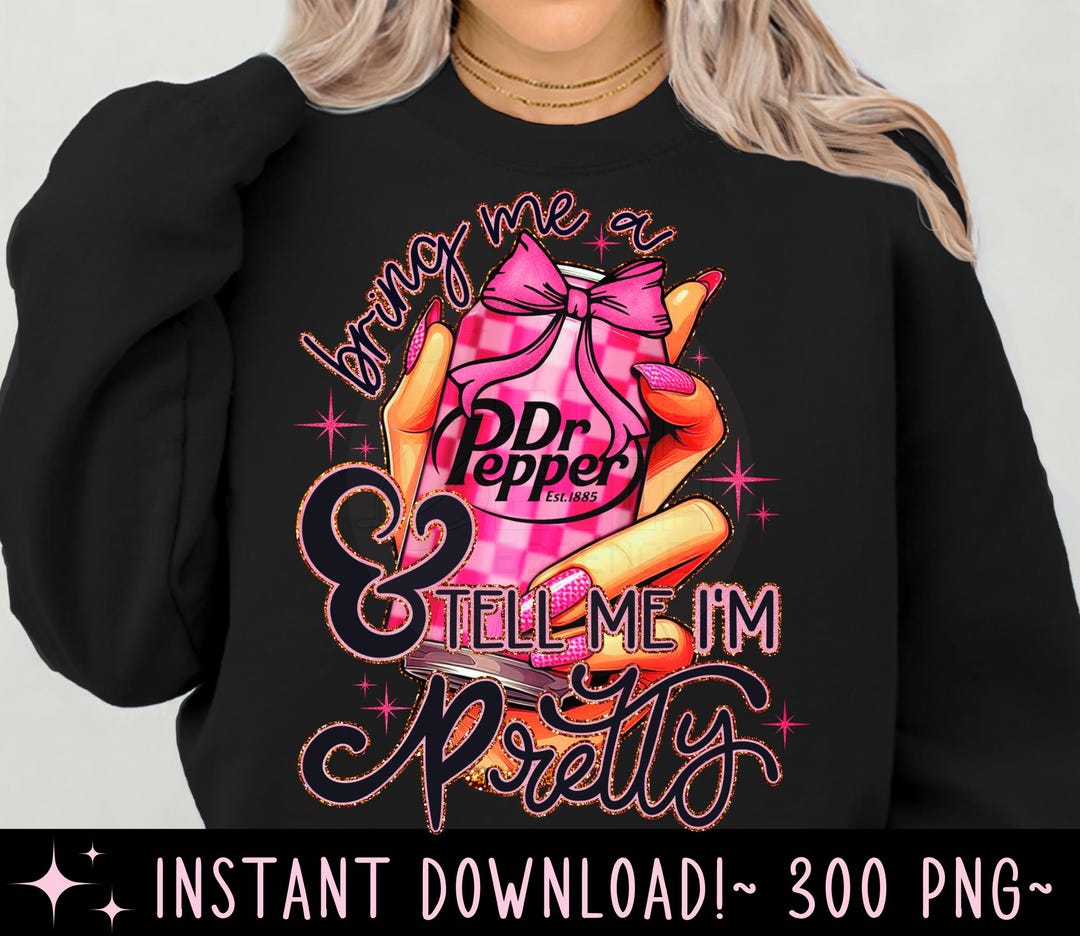 Pink Bring Me a Dr Pepp and Tell Me Im Pretty Png, Dr Pepp Er Girl Png ...