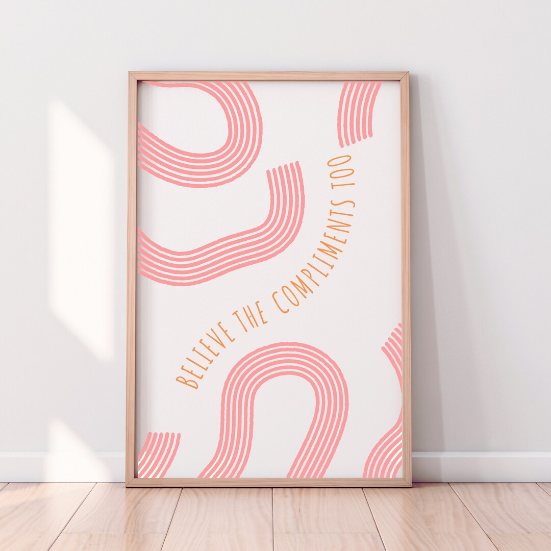 Believe the Compliments Too Poster, Printable Wall Art, Positive Self ...