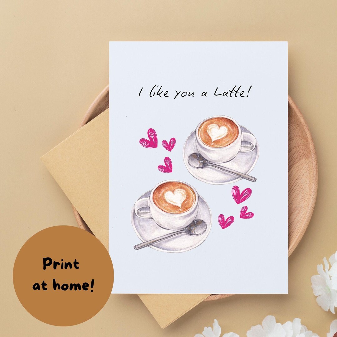 Coffee Love Card Printable I Like You a Latte Pun Card Cute Coffee ...
