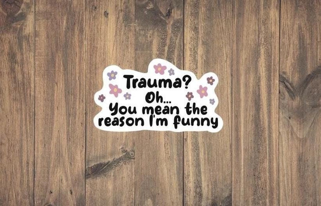 Trauma Reason I'm Funny Sticker - Medical Sticker | EMS Humor | Dark ...