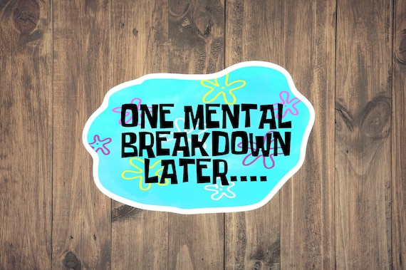 Mental Breakdown Funny