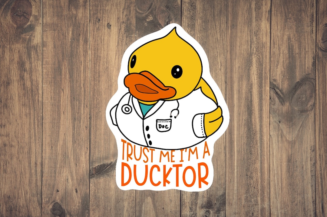 Trust Me I'm a Doctor Sticker - Ducktor - Funny Medical Decal for ...