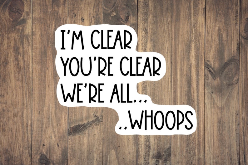 I'm Clear...whoops Sticker Funny Medical Decal Medic - Etsy