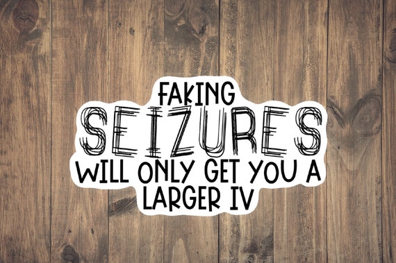 Faking Seizures Medical Sticker Funny Medical Decal for - Etsy