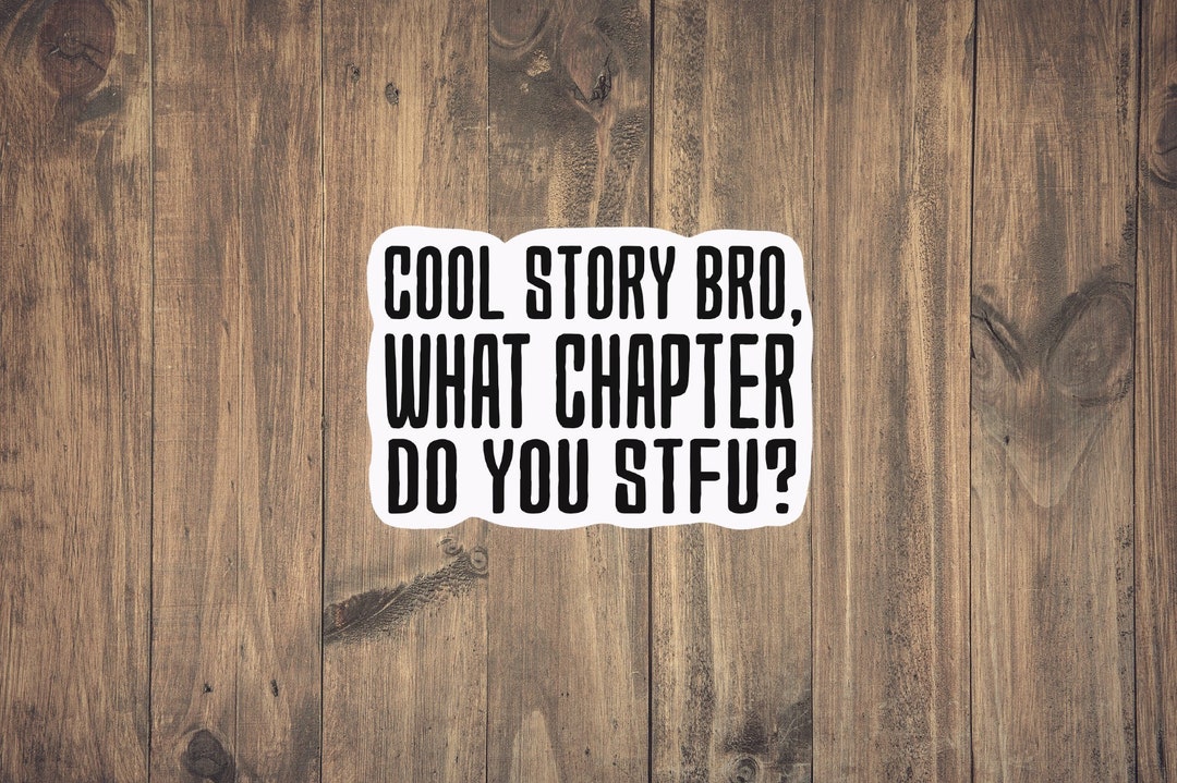 Cool Story Bro Sticker Sarcastic Sticker Dark Humor Sticker Gift for ...