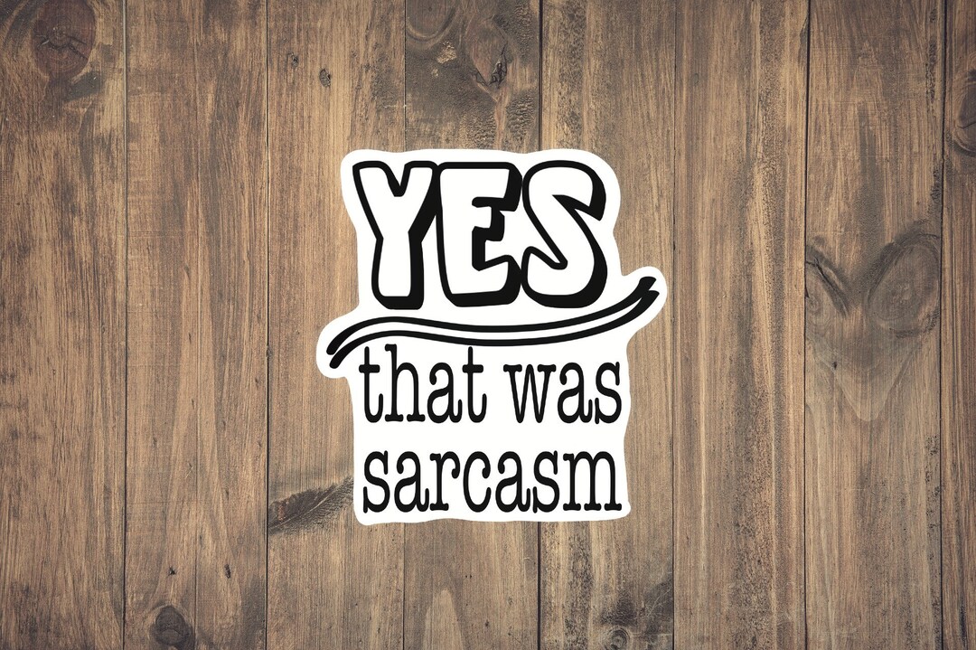 Yes That Was Sarcasm Sticker - Snarky | Funny Sticker | Dark Humor ...