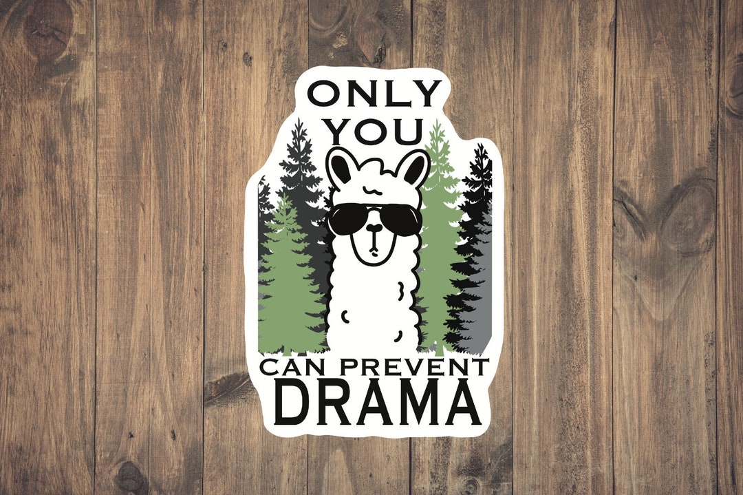 Only You Can Prevent Drama Sticker - Snarky | Funny Sticker | Dark ...