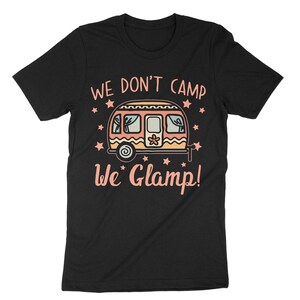 We Don't Camp We Glamp, Glamping Shirt, Glamping Gift, Glamp Squad ...