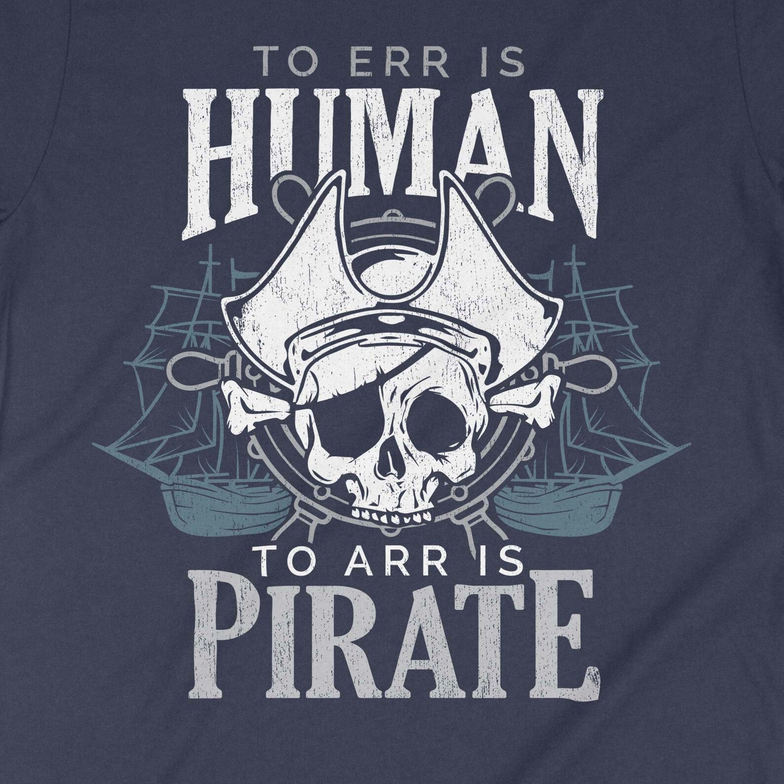To Err is Human to Arr is Pirate, Pirate Shirt, Pirate Gift, Pirates T ...