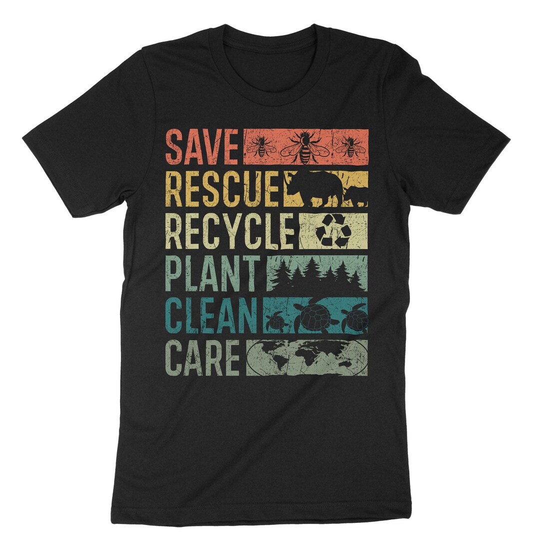 Save Rescue Recycle Plant Clean Care Shirt, Save the Planet Shirt ...