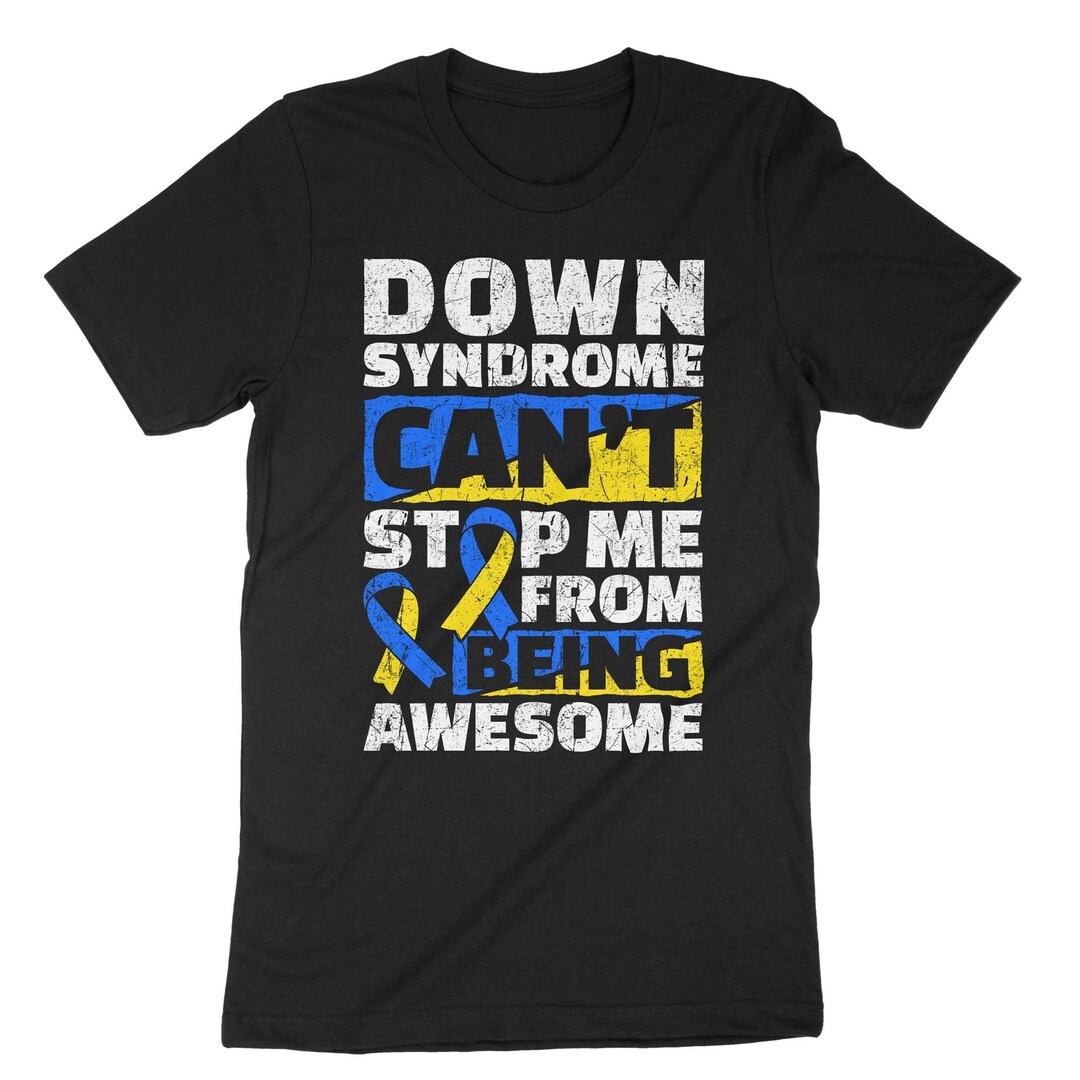 Down Syndrome Can't Stop Me Shirt, Trisomy 21 Shirt, Chromosome 21 ...