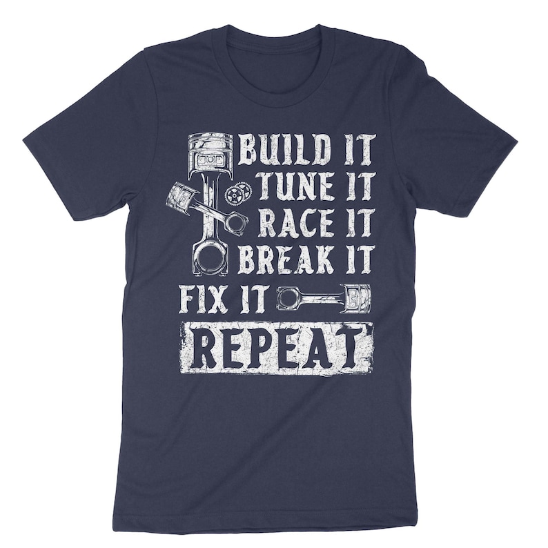 Build It Tune It Race It Break It Repeat Shirt Racing Shirt - Etsy