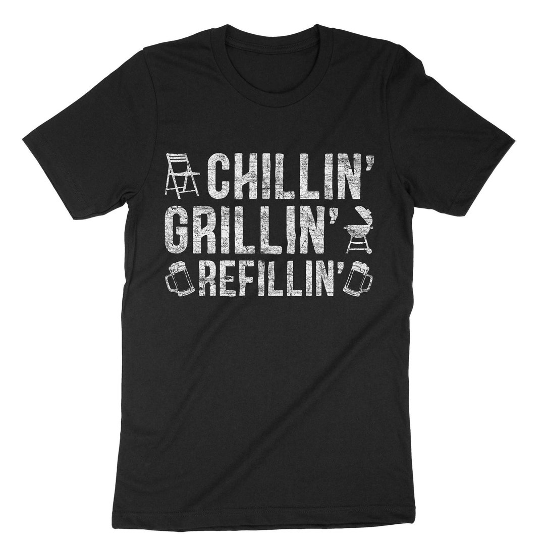 Chillin Grillin Refillin, BBQ T Shirt, Barbeque Dad, Meat Lover ...