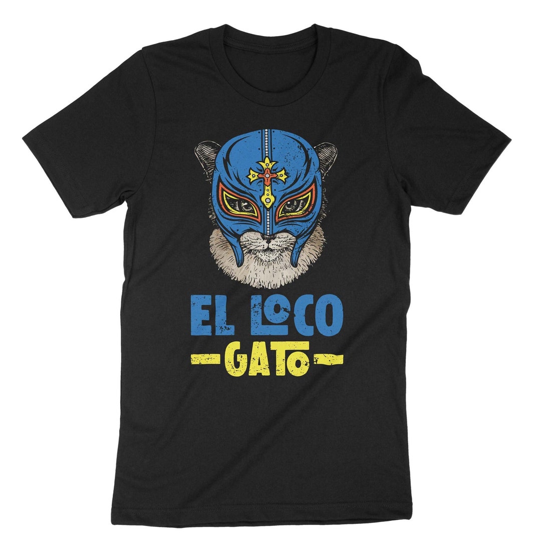 El Loco Gato Shirt, Lucha Cat, Lucha Libre Shirt, Lucha Libre Gift ...