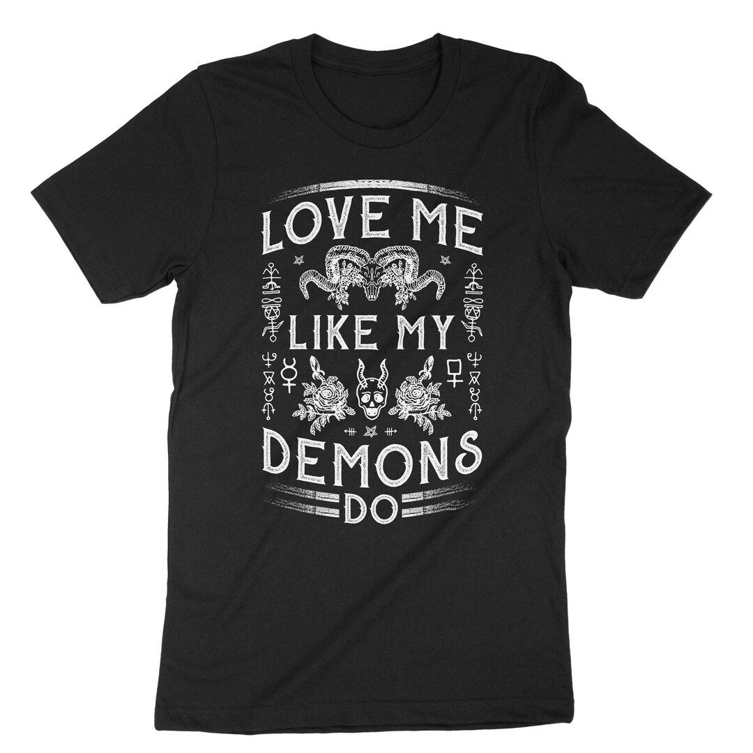 Love Me Like My Demons Do Shirt, Occult Shirt, Gothic Shirt, Grunge ...