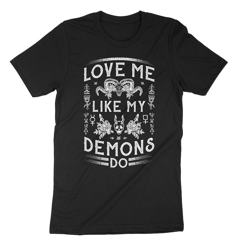 Love Me Like My Demons Do Shirt Occult Shirt Gothic Shirt - Etsy