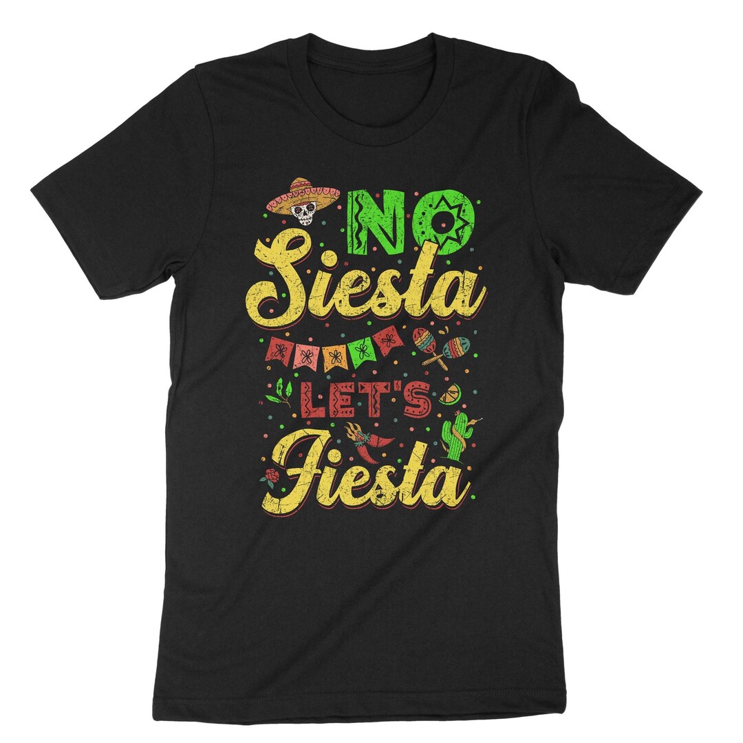 No Siesta Let's Fiesta Shirt, Cinco De Mayo T-shirt, Cinco De Mayo ...